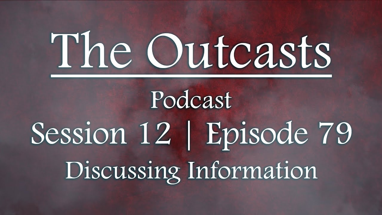The Outcasts: Episode 79 | Discussing Information | Tabletop Adventures Podcast - YouTube