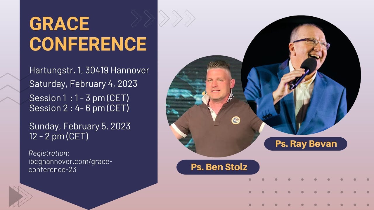 Grace Conference Session 1 (4.2.2023) - Guest Preacher: Ps. Ray Bevan ...