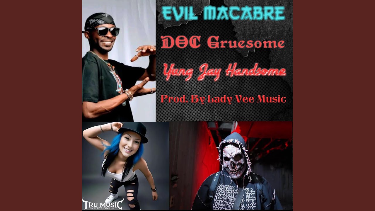 Evil Macabre (feat. Doc Gruesome & Yung Jay Handsome) - YouTube