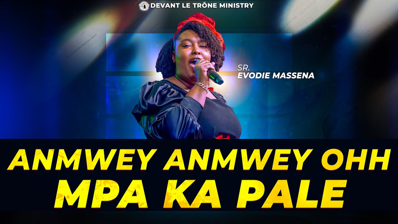 Anmwey Anmwey Ohh Mpa Ka Pale Se Ou Ki Poko Vle Evodie Massena anmwey-anmwey-ohh-mpa-ka-pale-se-ou-ki-poko-vle-evodie-massena