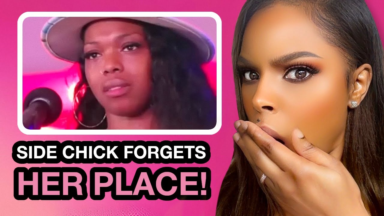 Side Chicks ARE BIG MAD Because They Can't Be THE MAIN CHICK! - YouTube