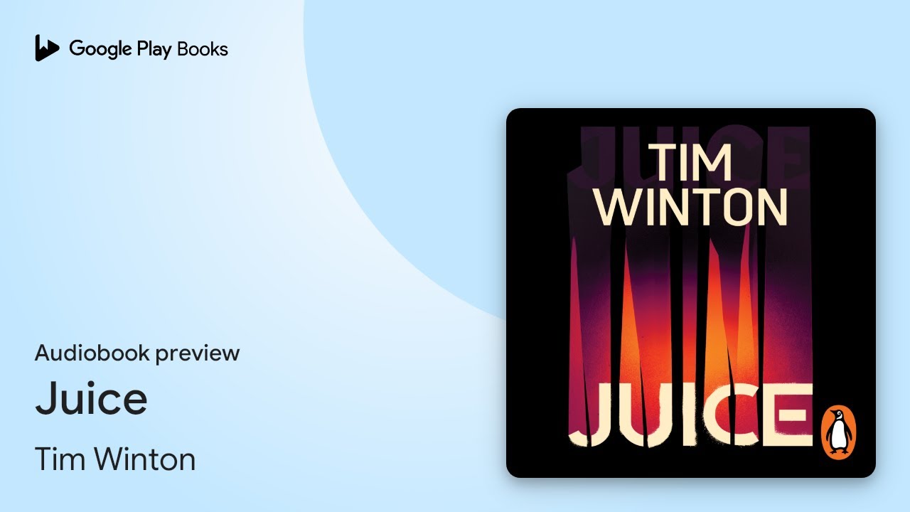 Juice by Tim Winton · Audiobook preview - YouTube