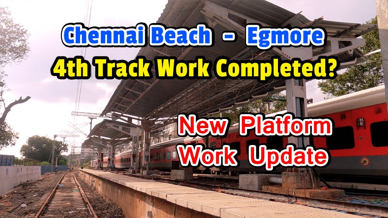 Chennai Beach to Egmore 4th Track | 2025 Latest Update - YouTube