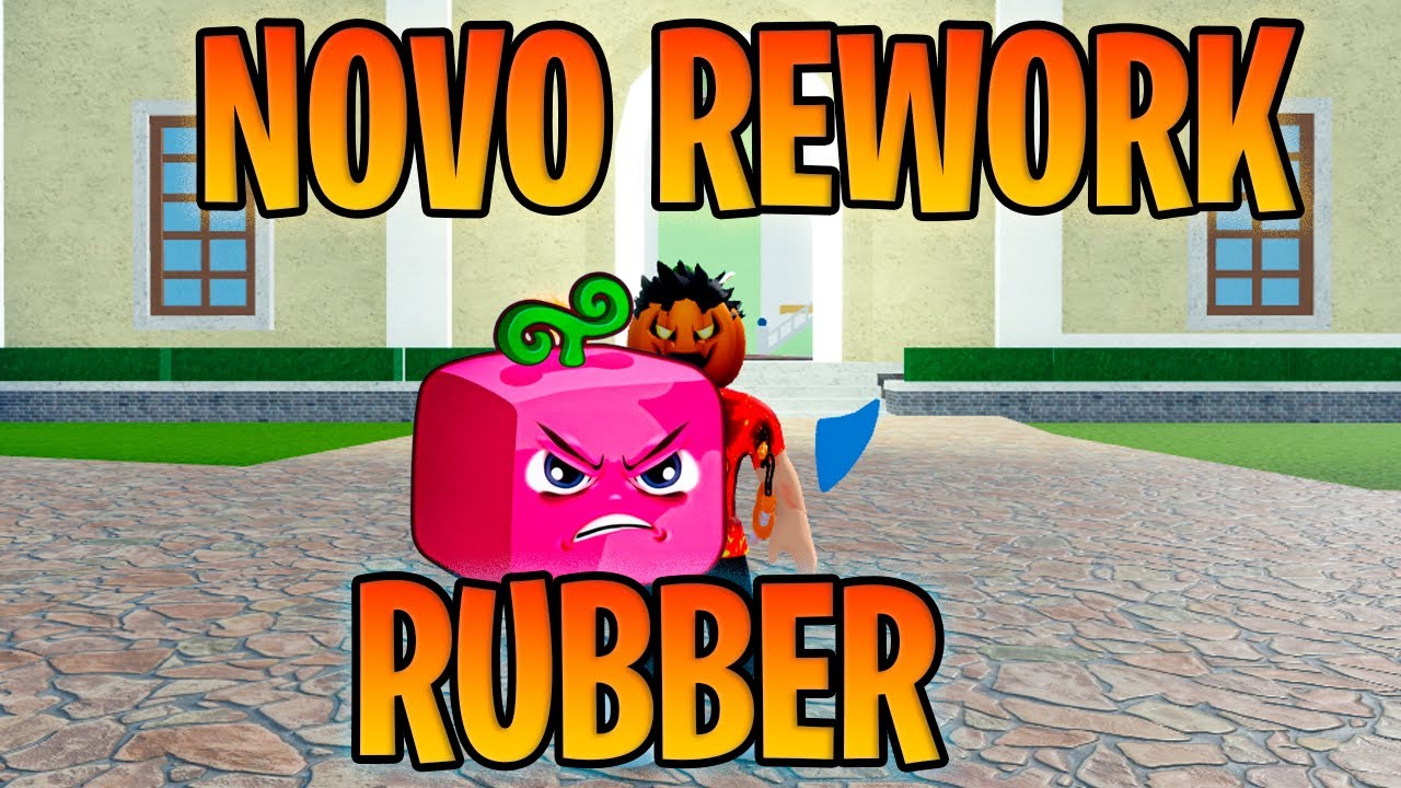 🔥 NOVO REWORK DA RUBBER NO BLOX FRUITS! HABILIDADES INSANAS DA BORRACHA ...