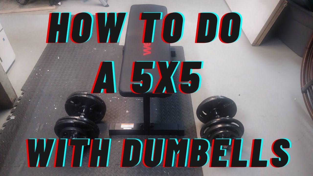 How To Do a 5X5 With Dumbbells - YouTube