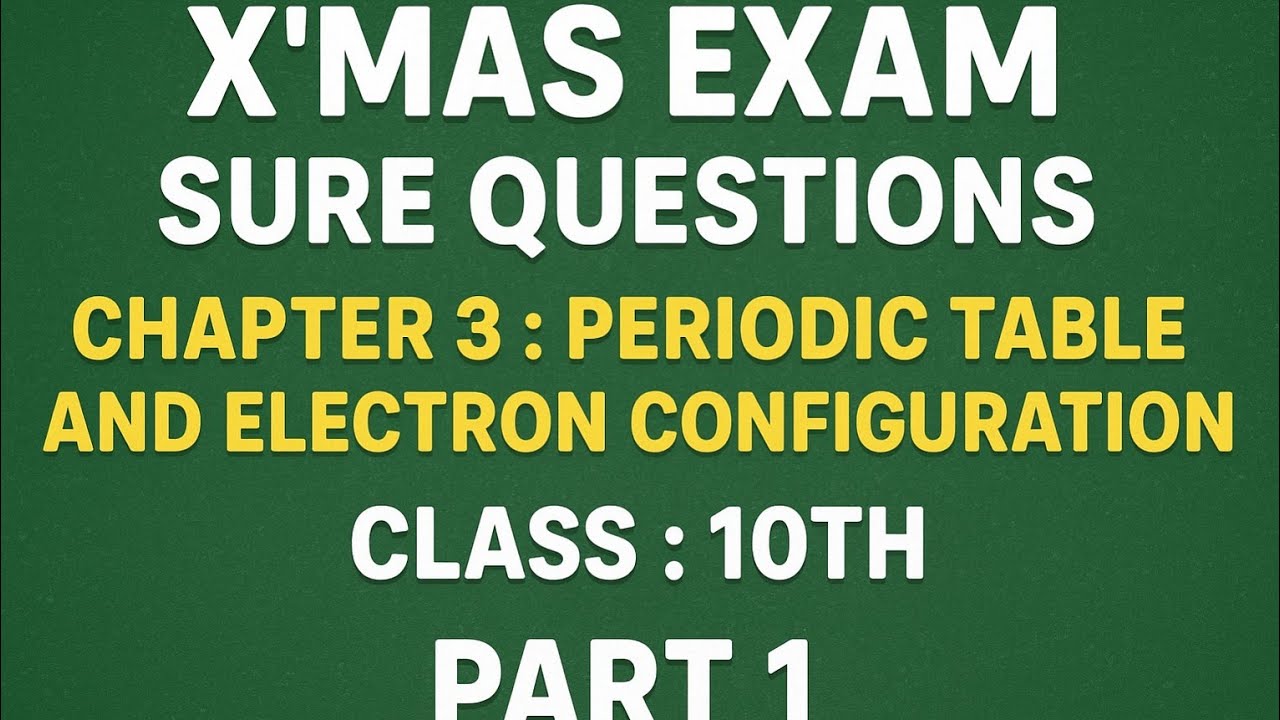 X'mas exam sure questions chemistry/ 3 rd chapter / periodic table and ...