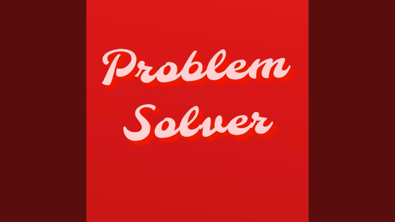 Problem Solver - YouTube