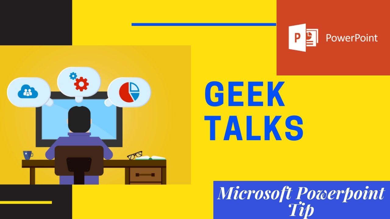 GEEK TALKS || Episode 3 || Microsoft powerpoint tip || YOU NEED TO KNOW ...