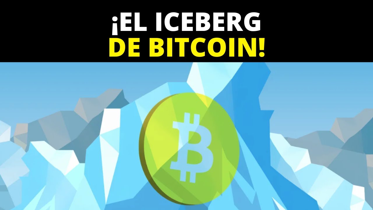 EL ICEBERG DE BITCOIN - YouTube