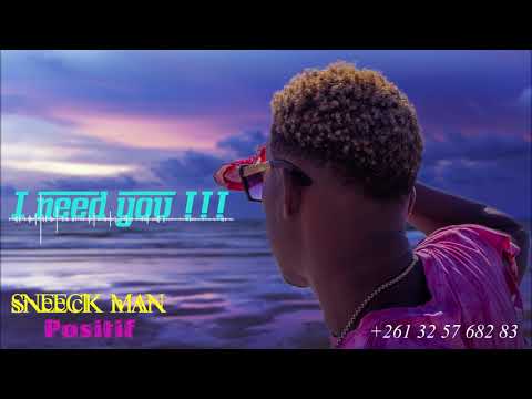 Sneeck man Positif I need you   official audio 2019 Gasy'MADAGASCAR   AFRICA