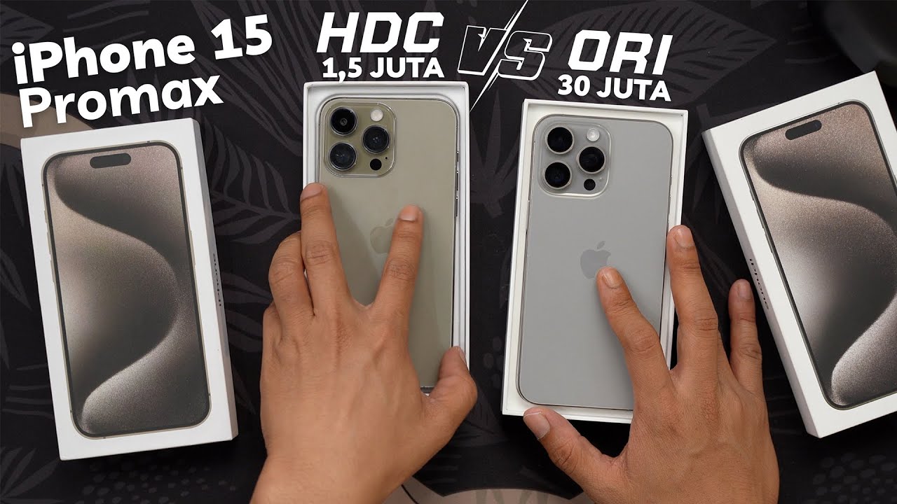 iPhone 15 Pro Max Ori 30 Juta VS HDC 1 Juta - YouTube