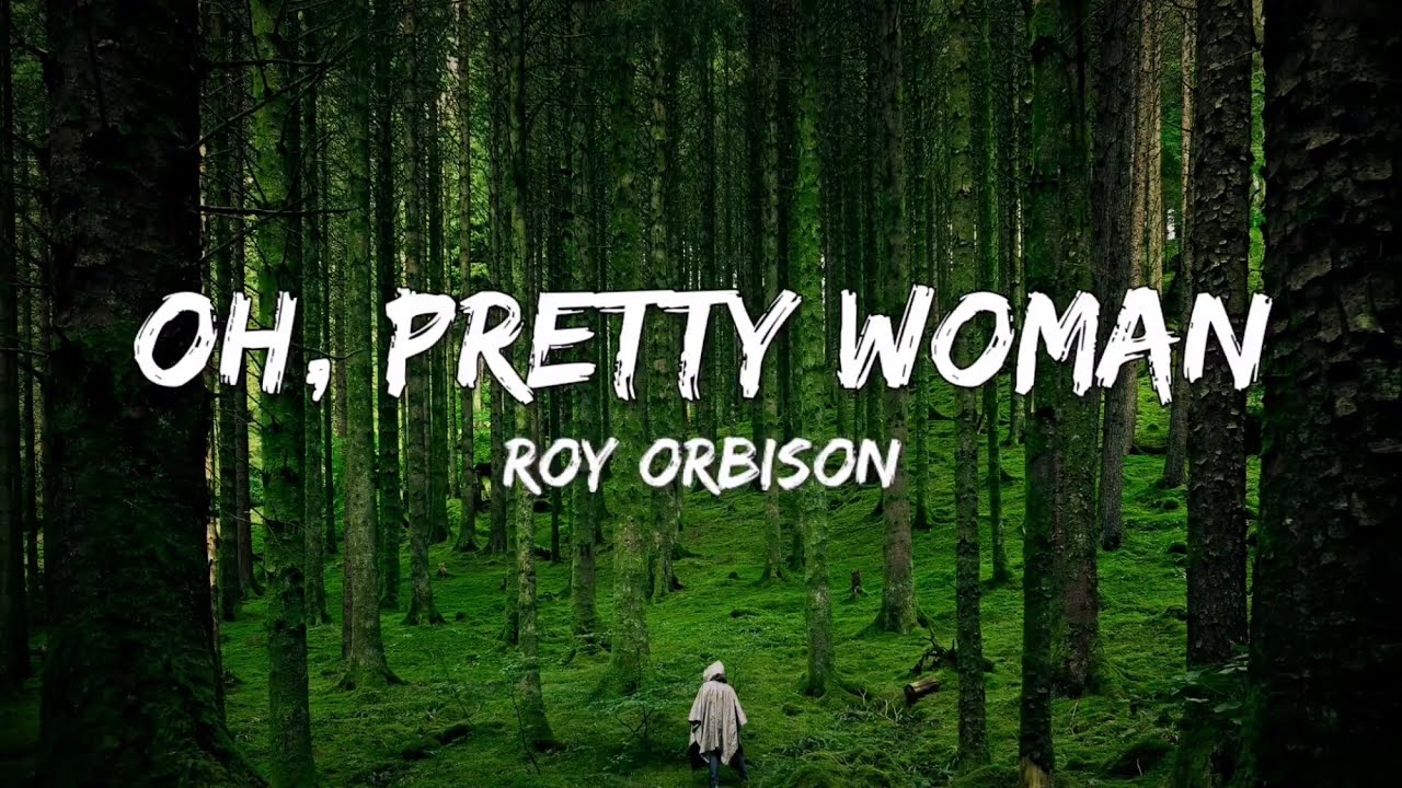 Oh Pretty Woman (Pretty Woman) - Roy Orbison (Lyrics) 🎵 - YouTube
