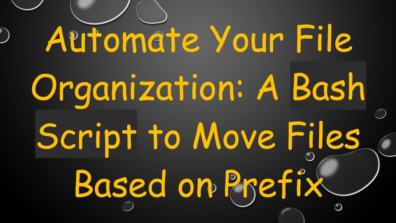 Automate Your File Organization: A Bash Script to Move Files Based on Prefix - YouTube