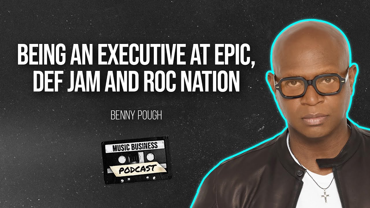 Being an Executive at Epic, Def Jam and Roc Nation with Benny Pough ...