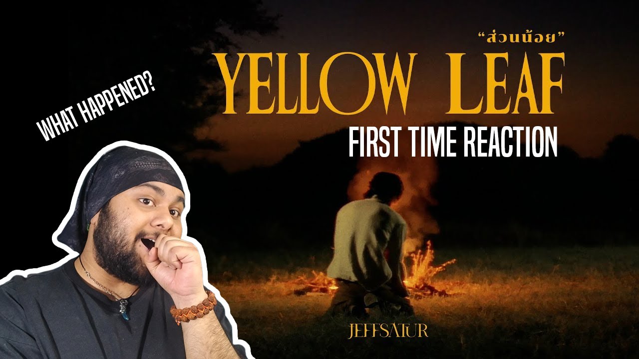 #REACTION | Jeff Satur - ส่วนน้อย (Yellow Leaf)【Official MV】#JeffSatur #YellowLeaf #ส่วนน้อย ...