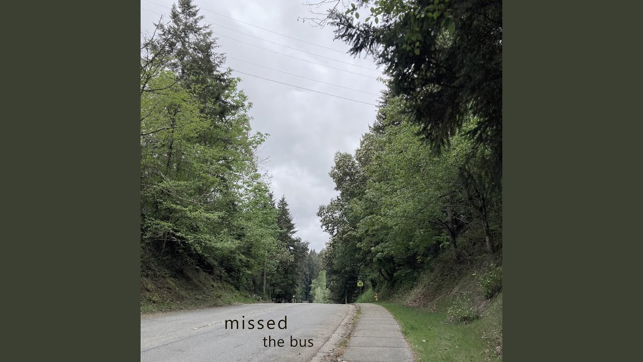 Missed the Bus - YouTube