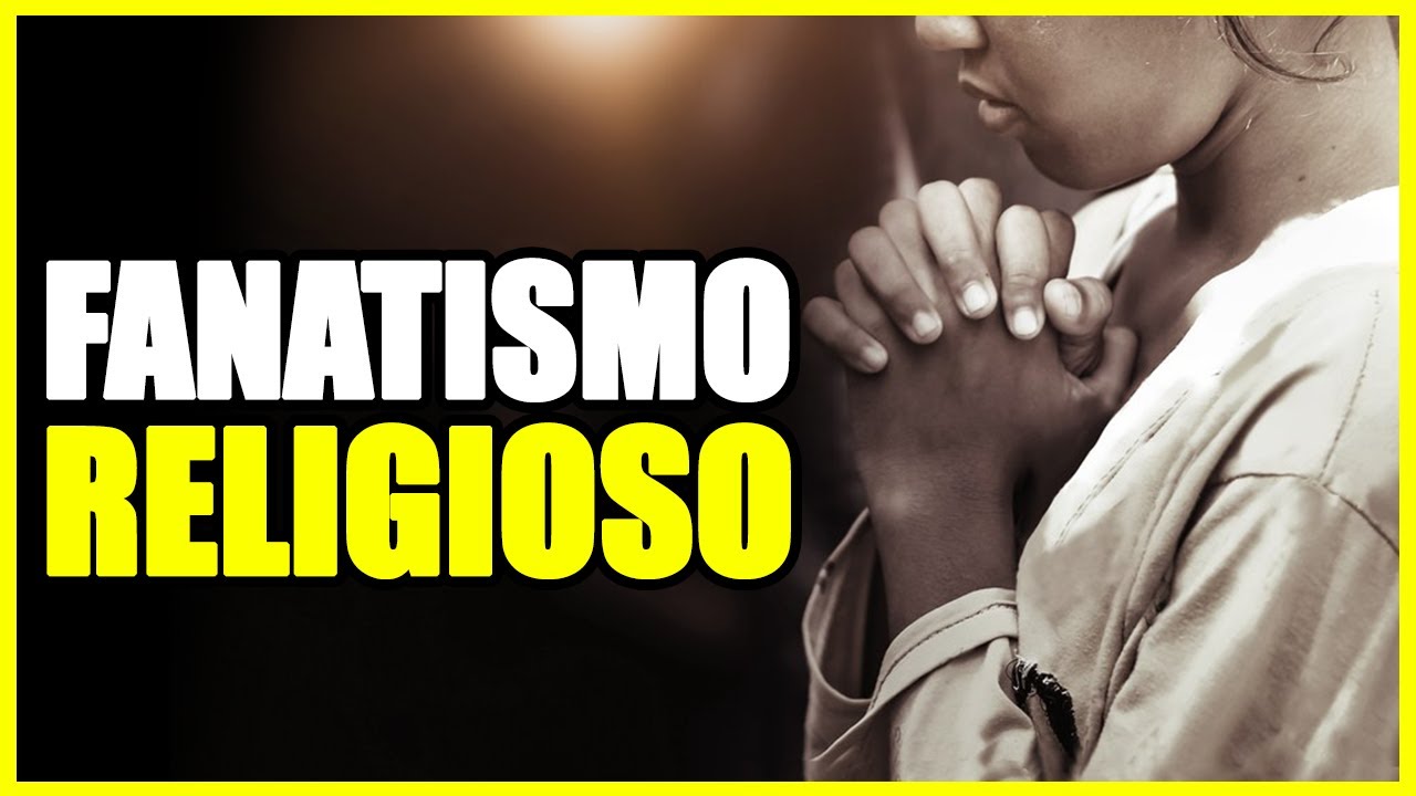 O que é o FANATISMO RELIGIOSO - YouTube