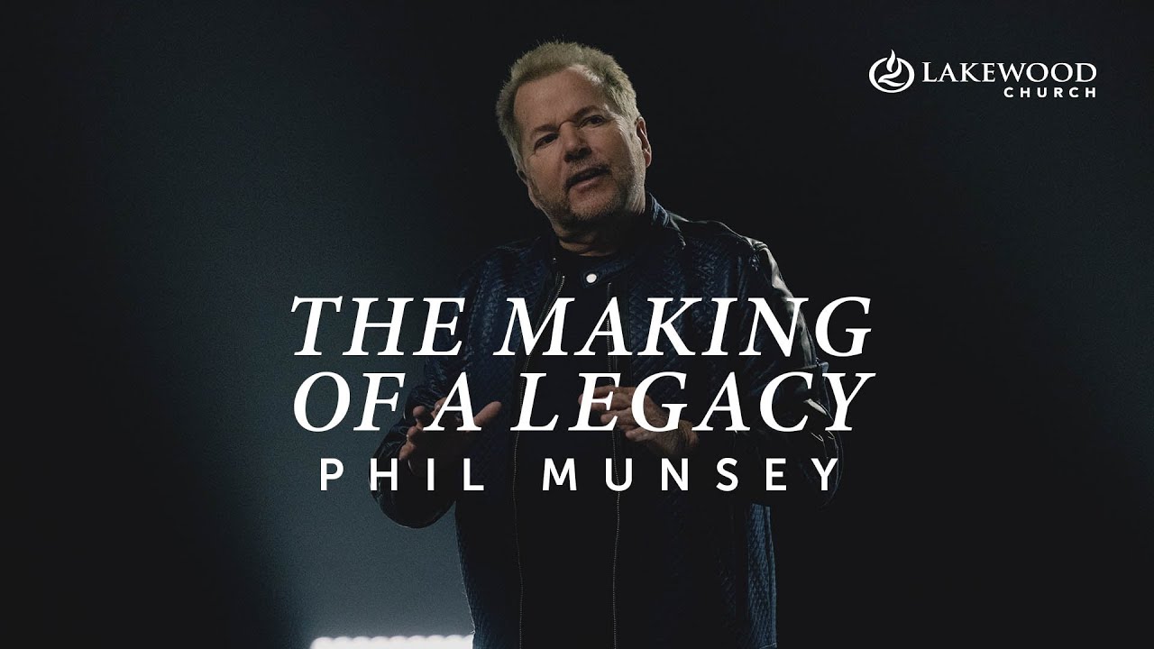 The Making Of A Legacy | Pastor Phil Munsey | 2021 - YouTube