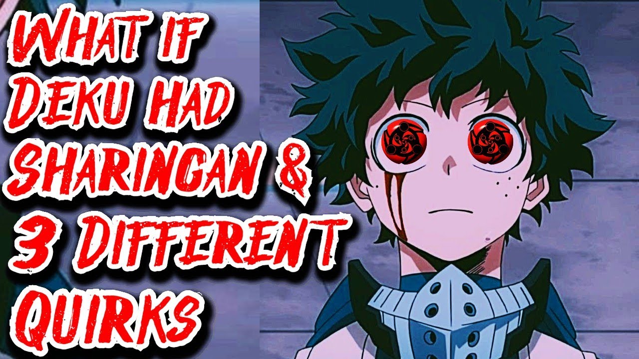 What if Deku had Sharingan & Three Different Quirks | Movie | Au.@ju ...