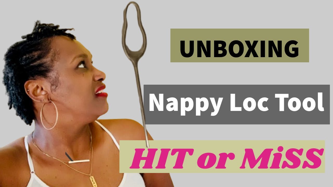 PT. 1: UNBOXING The Nappy Loc Tool | Hit or MISS - YouTube