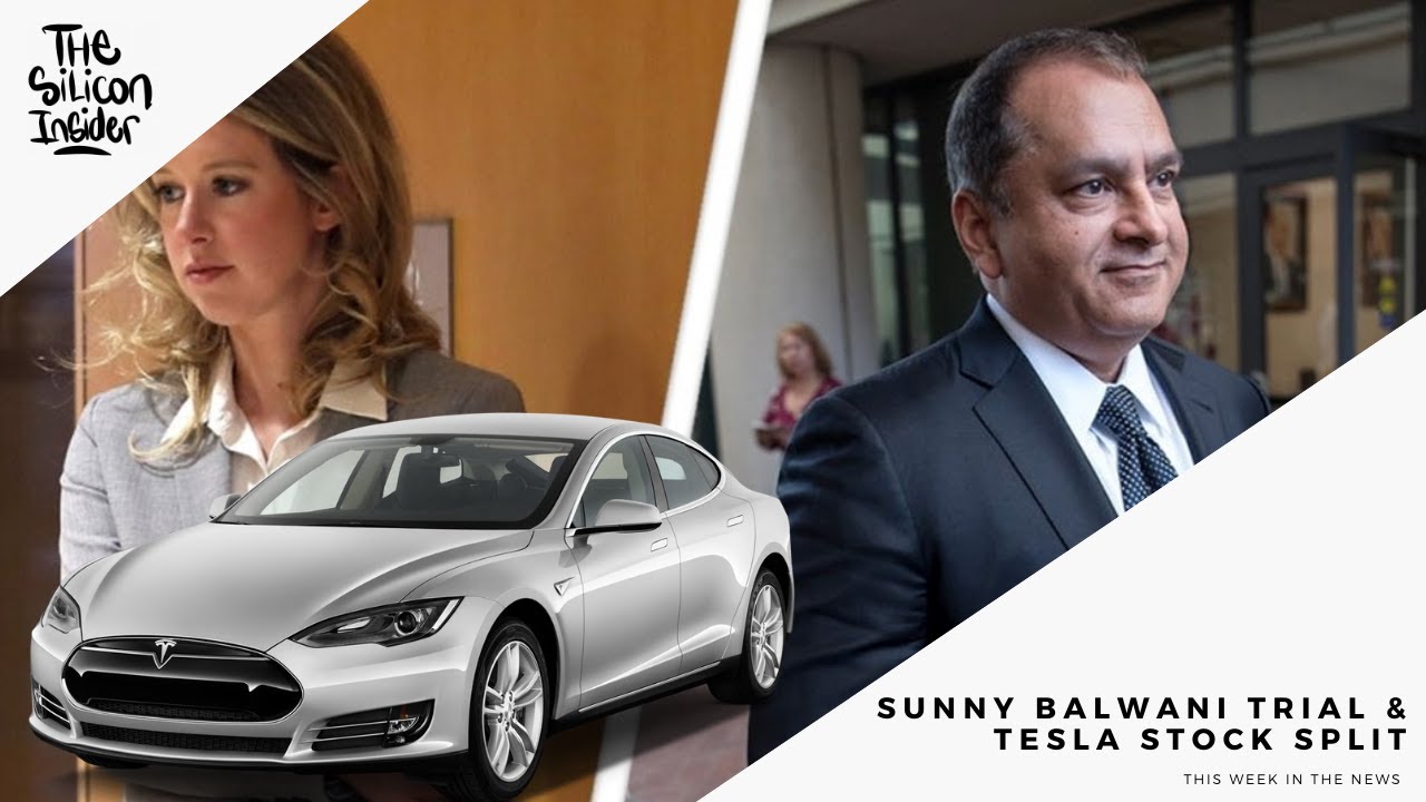 Sunny Balwani Trial & Tesla Plans Another Stock Split | The Silicon ...