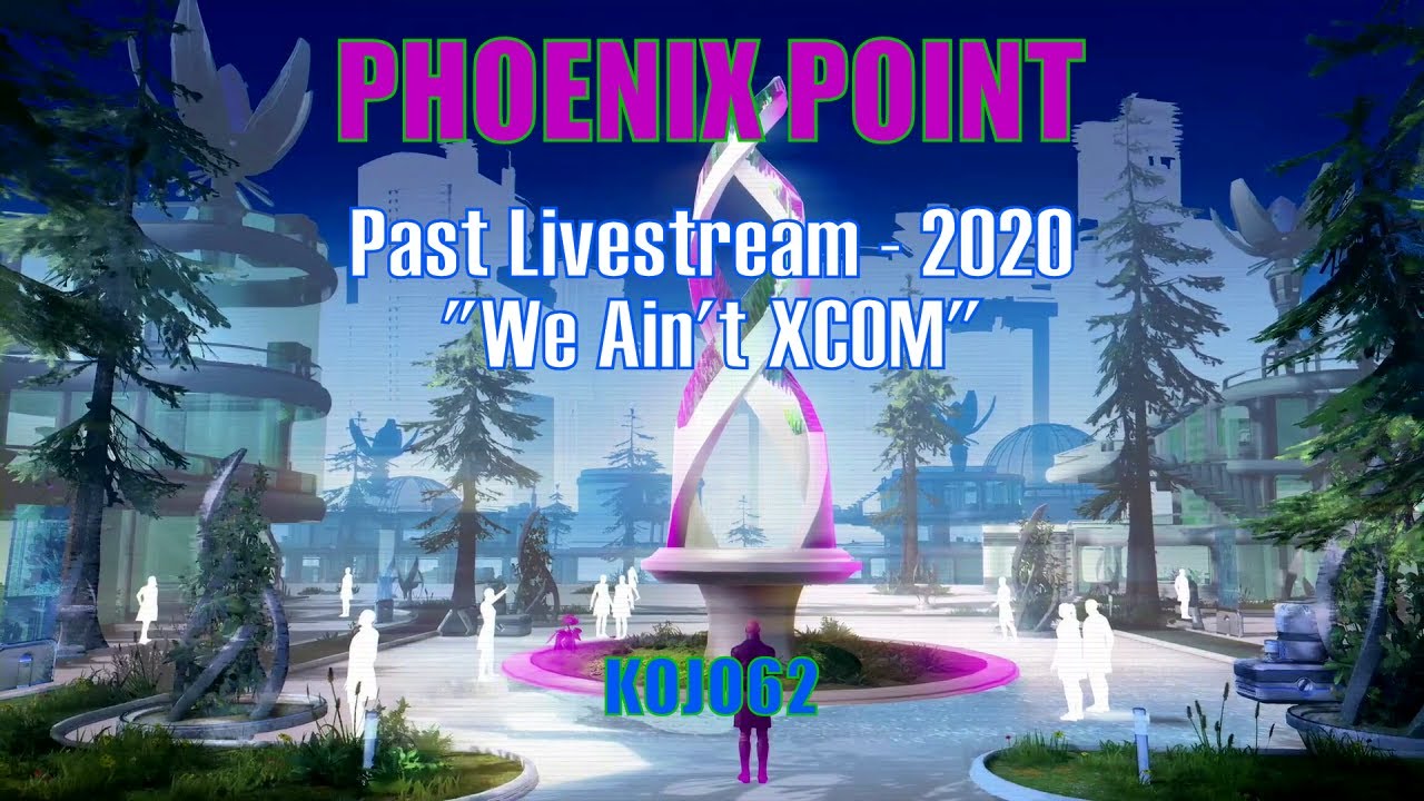 Phoenix Point - We Ain't XCOM - Past Livestream 2020 - YouTube