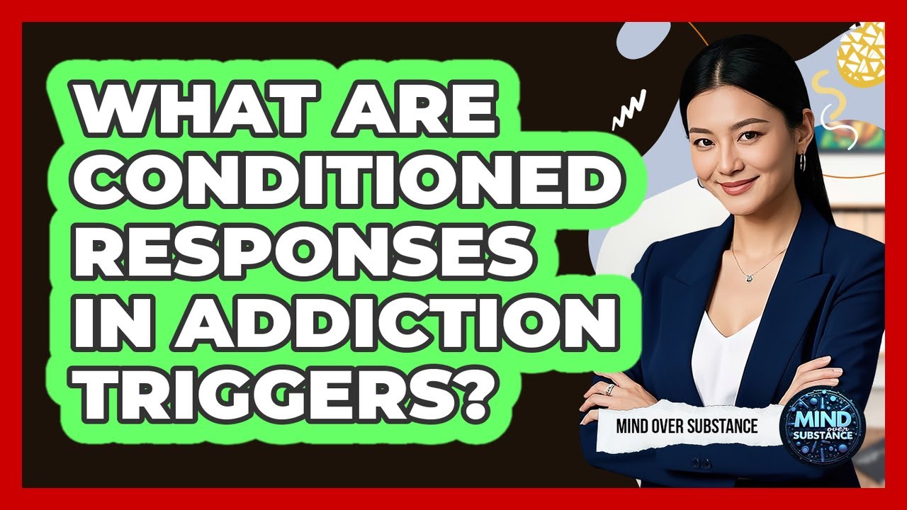What Are Conditioned Responses In Addiction Triggers? - Mind Over ...