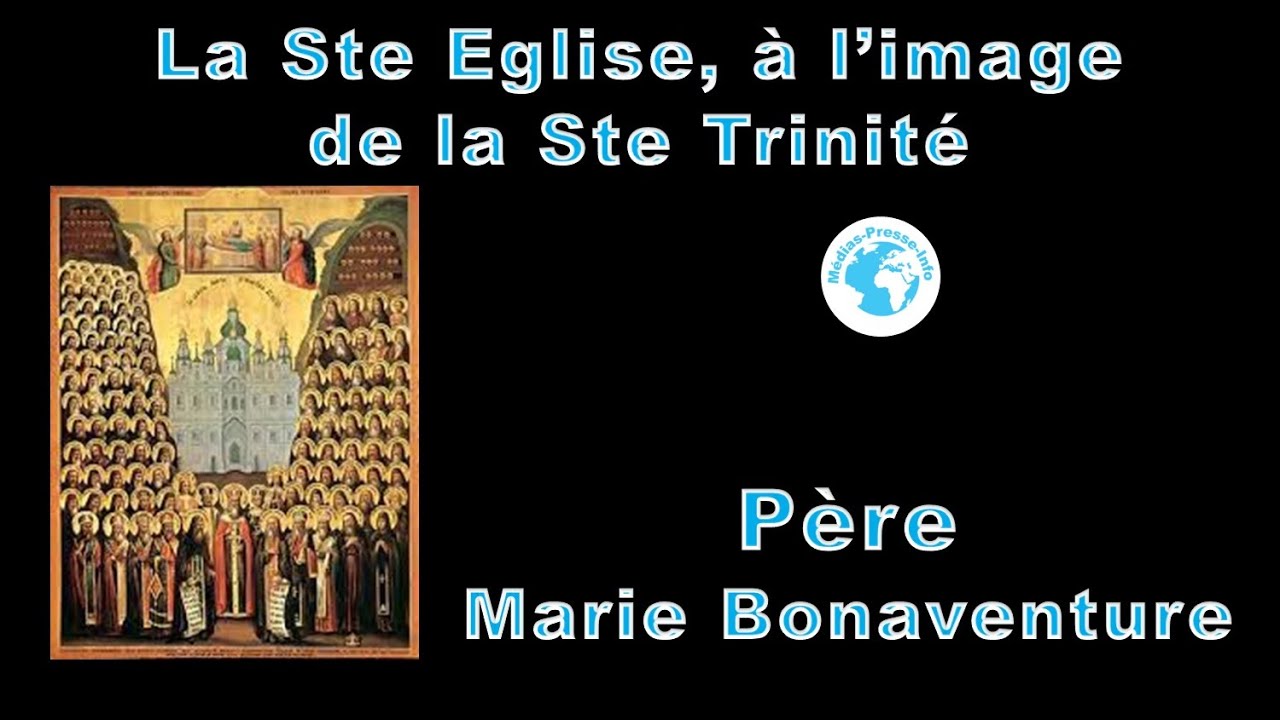 RP M Bonaventure - La Ste Eglise à l'image de la Ste Trinité - 26 mai ...