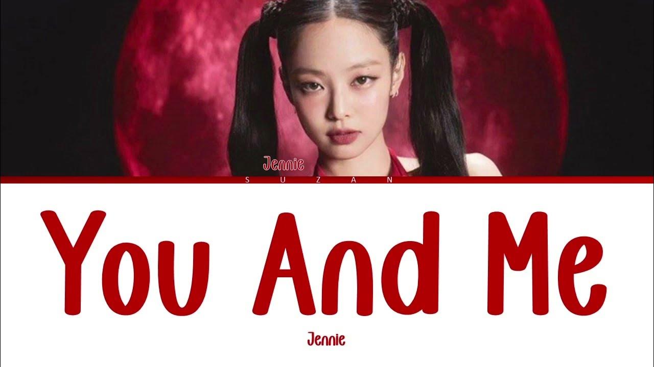Jennie (제니) - "You And Me" (Color Coded Lyrics) - YouTube