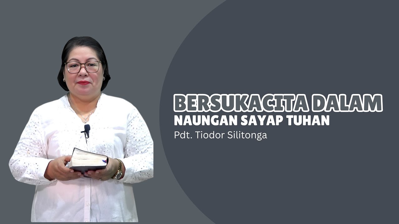 Bersukacita dalam Naungan Sayap Tuhan - Pdt. Tiodor Silitonga - YouTube
