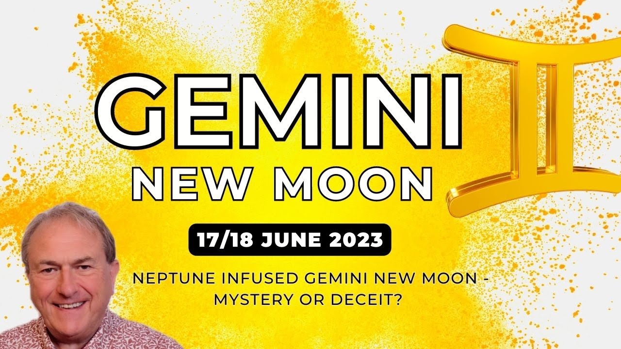 Gemini New Moon - Neptune Squares Mystery or Deceit? 17th/18th June 2023 + Forecast All Signs ...