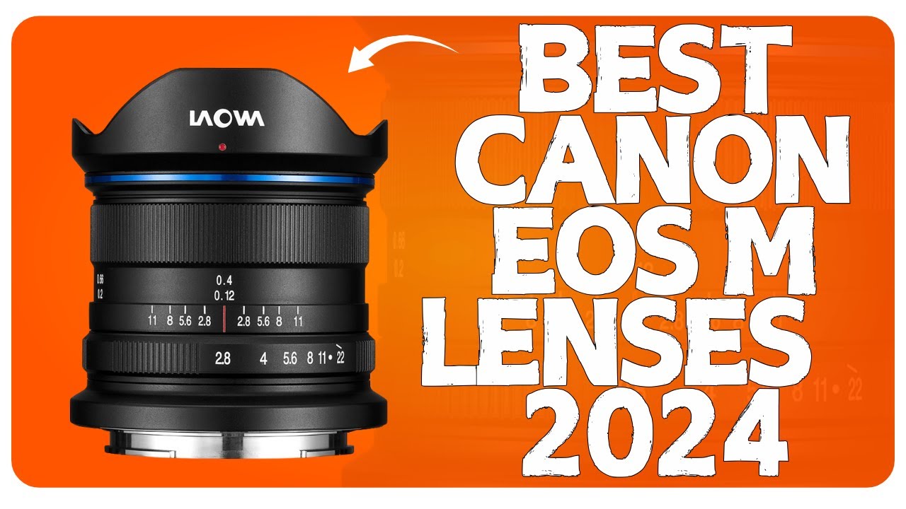 What Are The BEST LENSES For The Canon EOS M in 2024? - YouTube