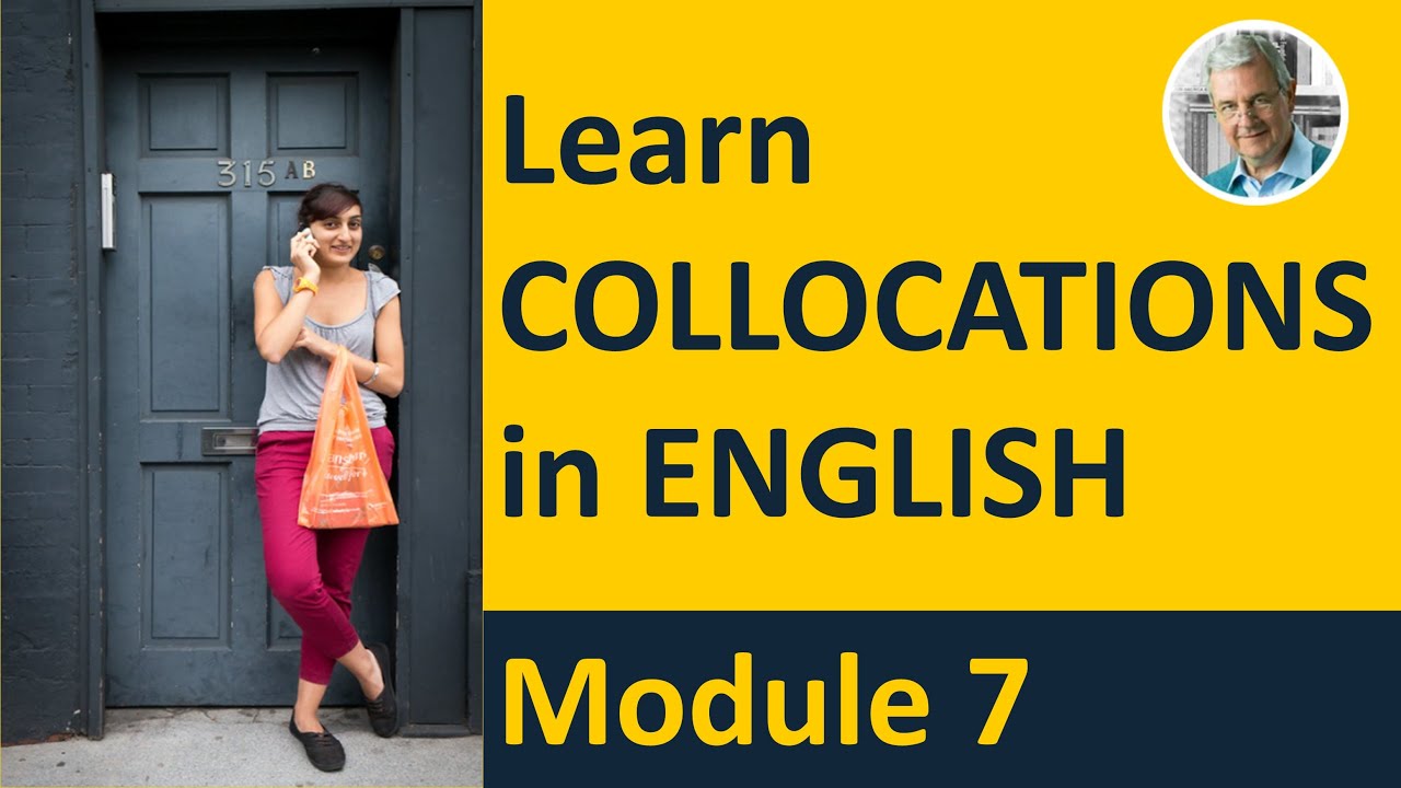 COLLOCATIONS in ENGLISH - Module 7 (10 Illustrated Examples) - YouTube