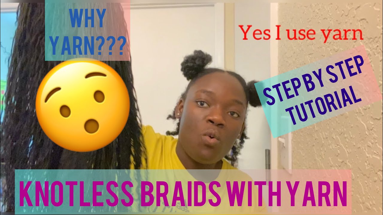 Keisha| Knotless YARN Braids l Step by step Tutorial - YouTube