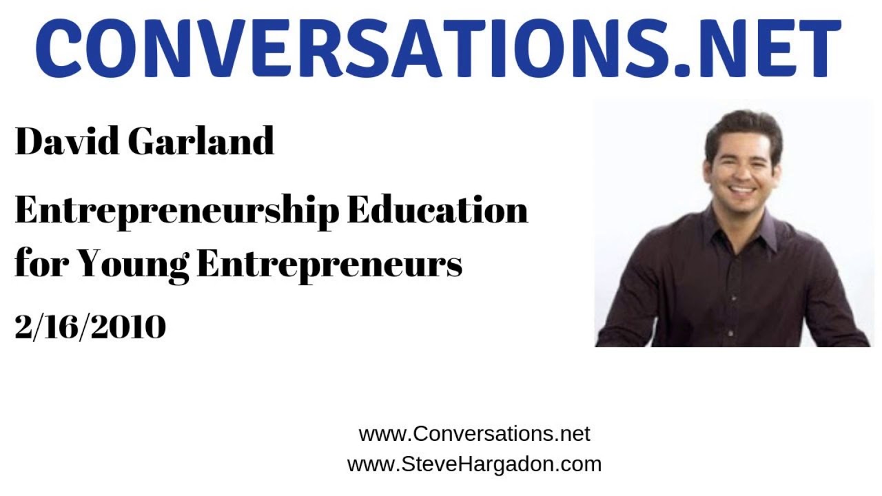 David Garland: Entrepreneurship Education for Young Entrepreneurs - YouTube