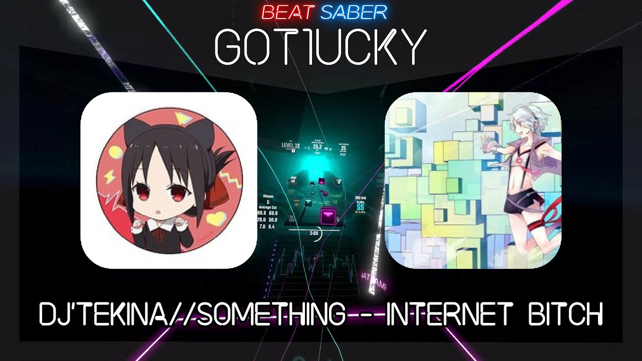 Beat Saber Got1ucky Djtekina Something Internet Bitch [expert