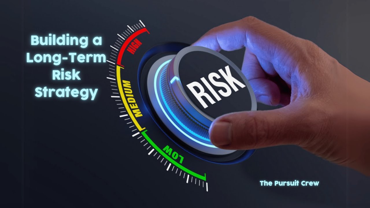 How to Build a Long-Term Risk Strategy - YouTube