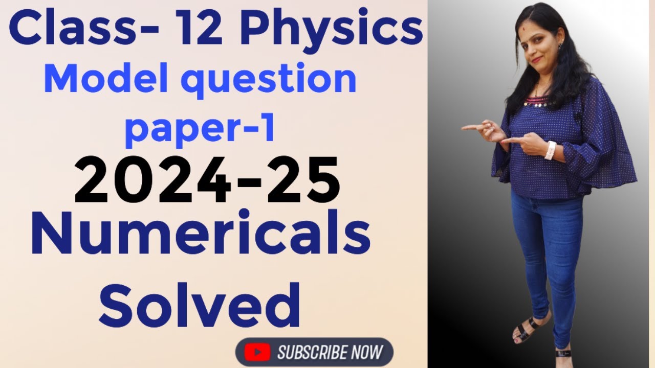 Class -12 Physics Model question paper - 1 2024-25 Numericals Solved ...