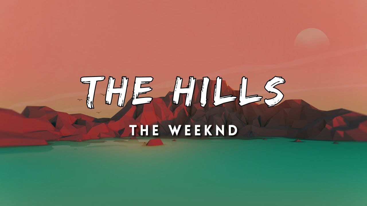 The Weeknd - The Hills (Lyrics) - YouTube