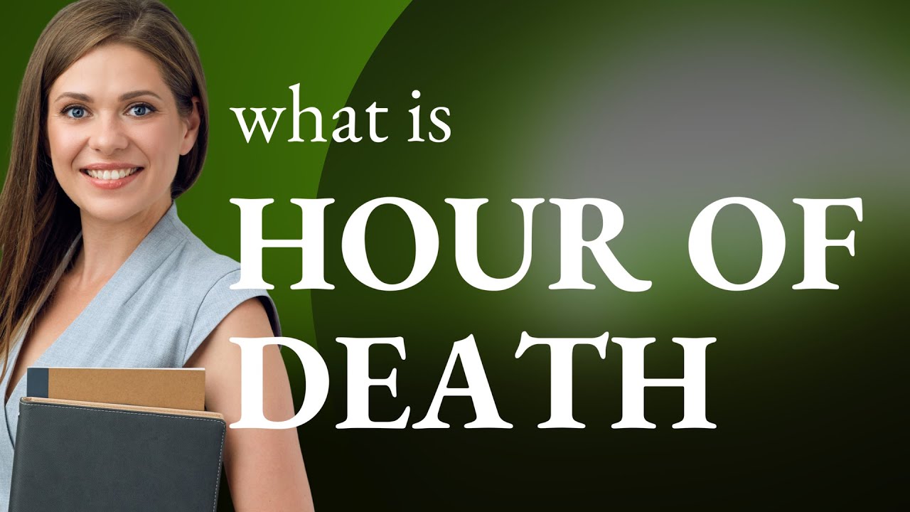Understanding the Phrase "Hour of Death" - YouTube