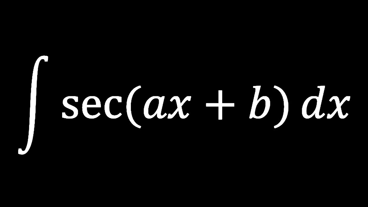 Integral Of Sec Ax B Hv Math Academy Youtube