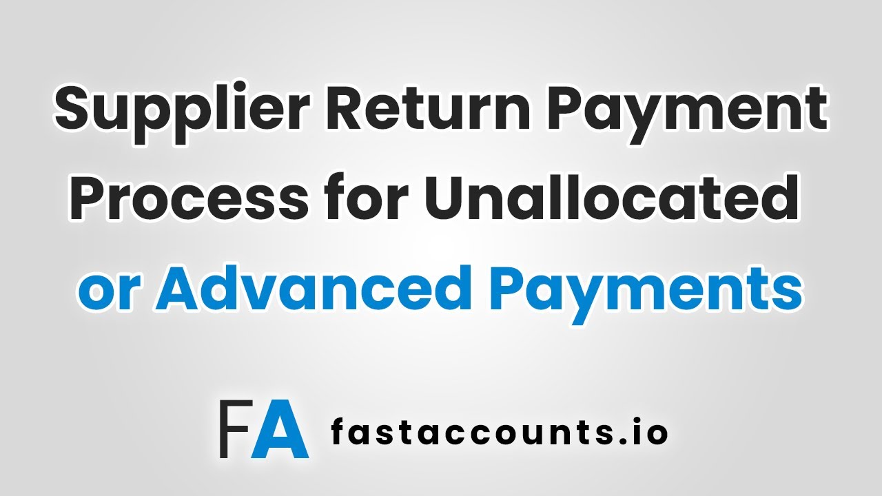 Supplier Return Payment Process for Unallocated or Advanced Payments ...