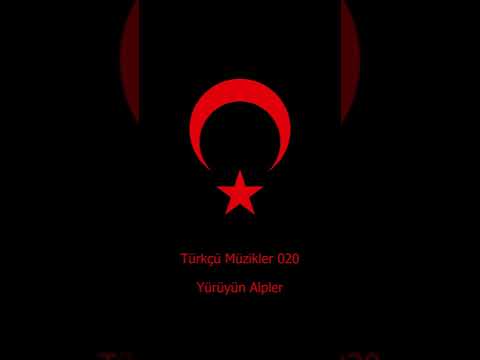 Türkçü Müzikler 020 - Yürüyün Alpler