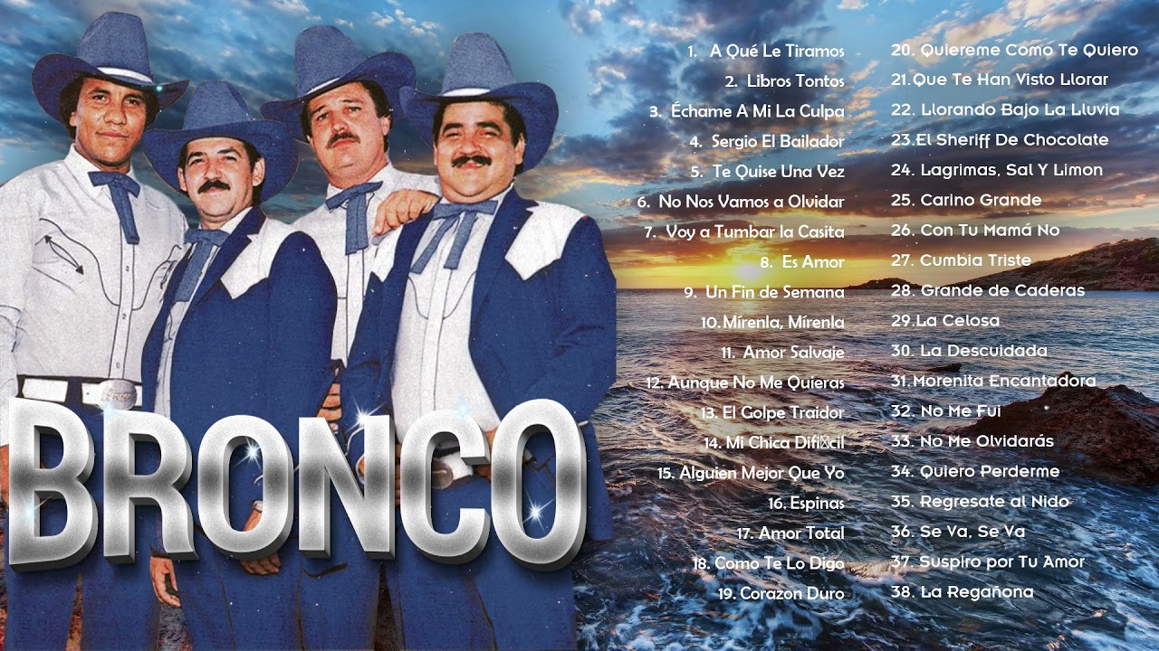 BRONCO 35 ÉXITOS PARA SIEMPRE - BRONCO SUS MEJORES CANCIONES ...