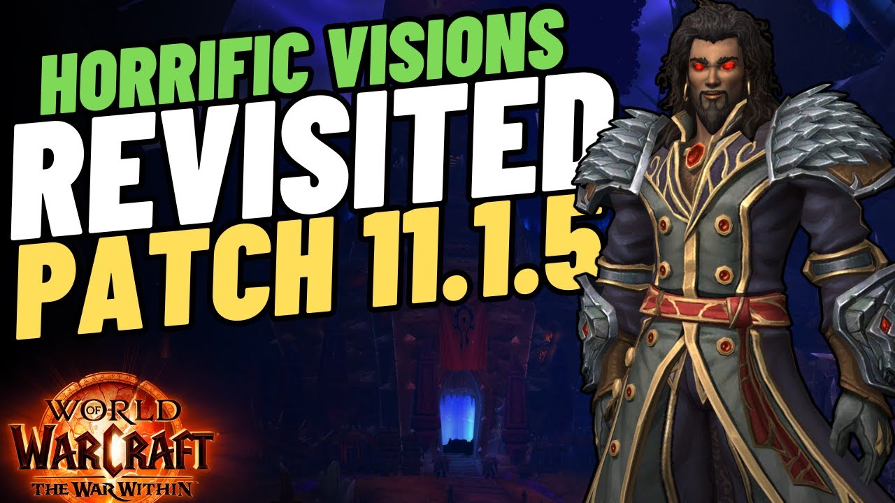 WoW Patch 11.1.5 - Horrific Visions Revisited Guide | How to Start ...