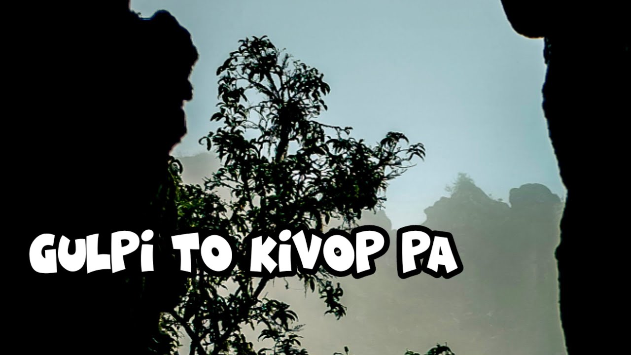 Gulpi To Kivop Pa - YouTube