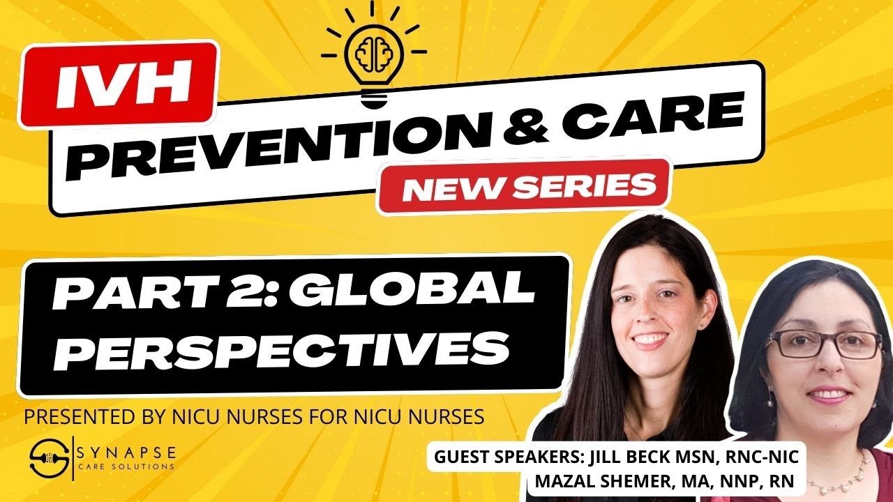 Part 2: Global Perspectives on IVH Prevention at the Bedside | Free ...