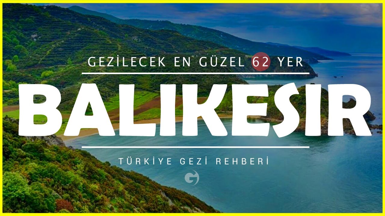 Balıkesir'de Gezilecek Yerler | Mutlaka Görmeniz Gereken 62 Yer! - YouTube