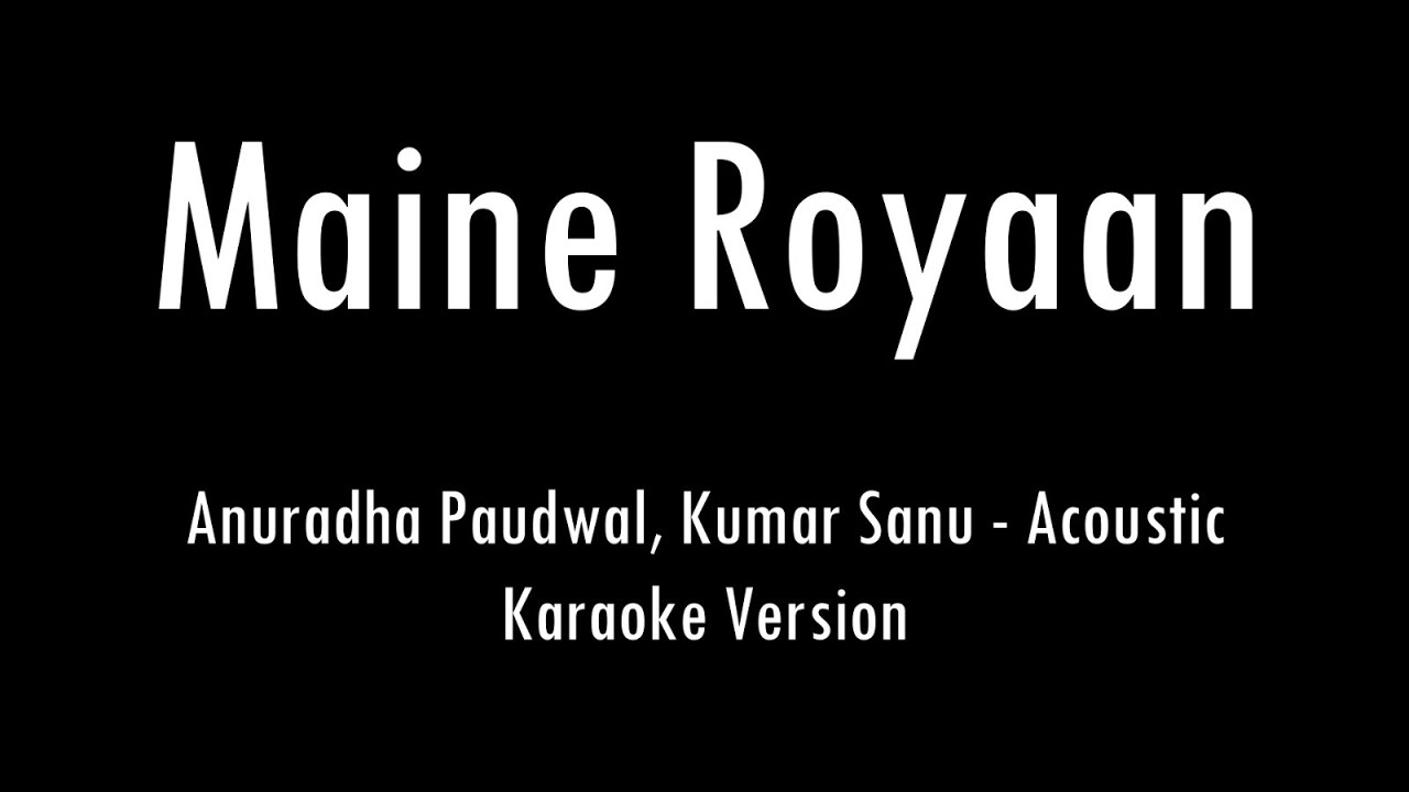 Maine Royaan | Tanveer Evan | Karaoke With Lyrics | Only Guitar Chords ...