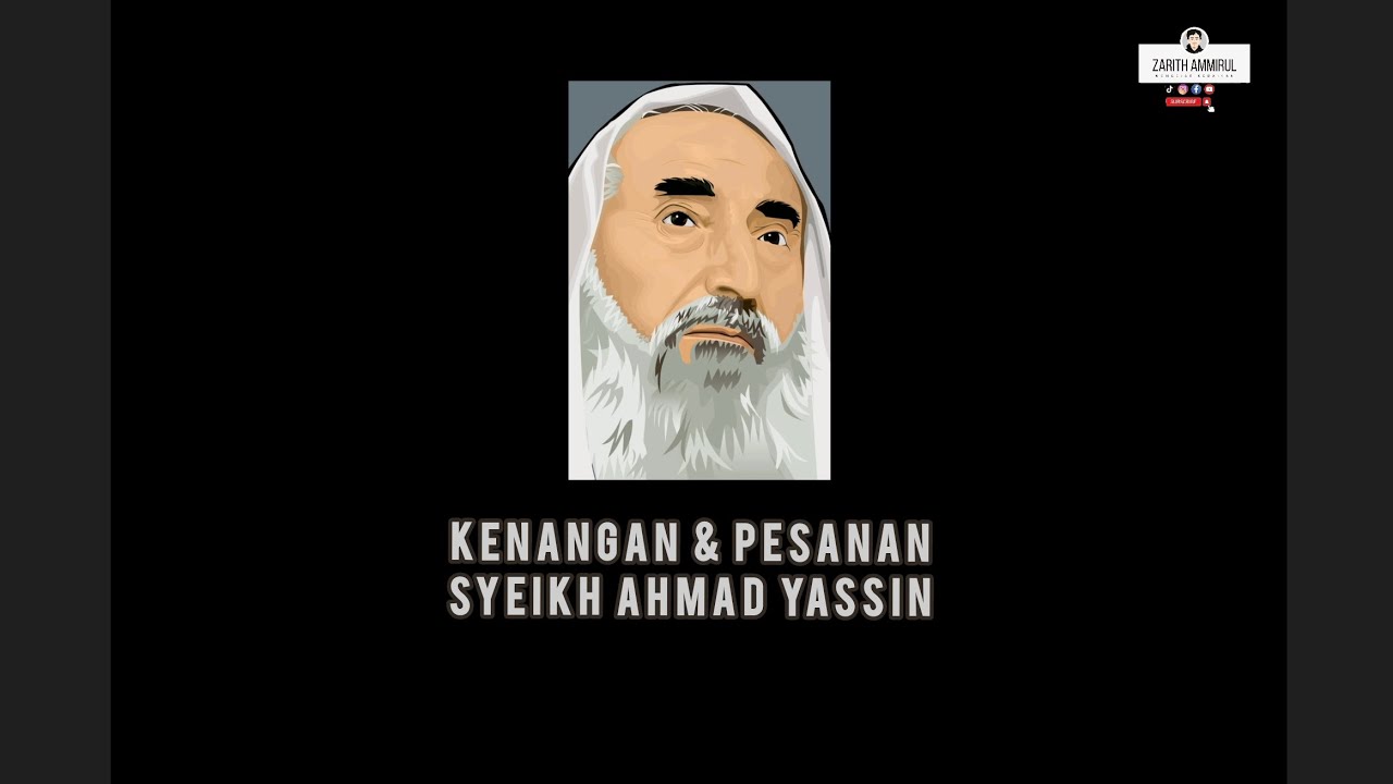 KENANGAN DAN PESANAN SYEIKH AHMAD YASSIN 1938-2004 - YouTube